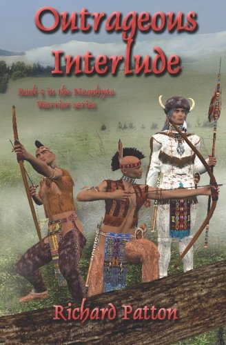 Outrageous Interlude (The Neophyte Warrior: Book 5): Patton, Richard ...
