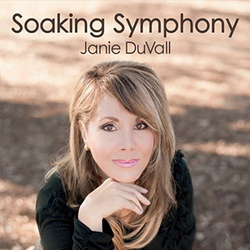 Play Soaking Symphony by Janie Duvall on Amazon Music