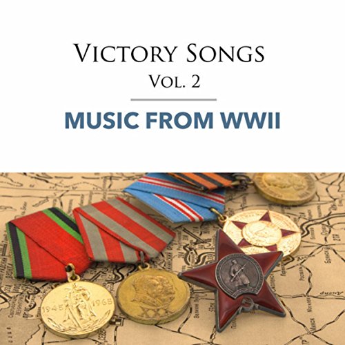 Victory Songs, Vol. 2: Music From WWII by Various artists on Amazon ...
