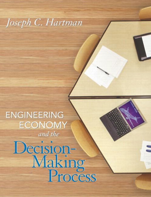 Engineering Economy and the Decision-making Process: Hartman, Joseph C.: 9780131424012: Amazon ...