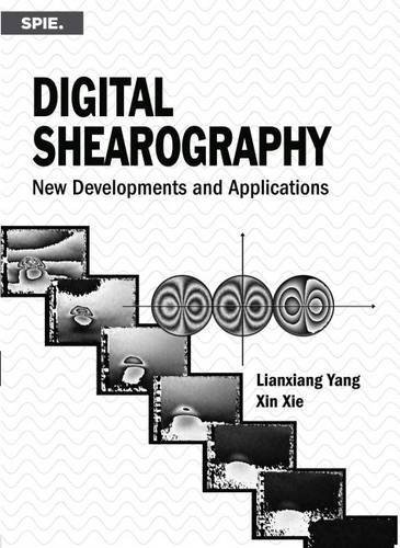 Digital Shearography: New Developments and Applications: Lianxiang Yang ...