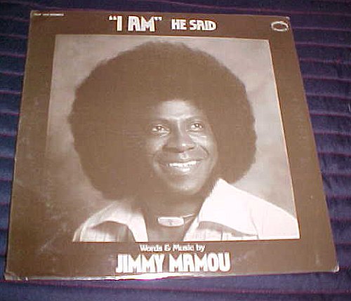 Jimmy Mamou - "I Am, He Said" - Words & Music by Jimmy Mamou [Christian ...