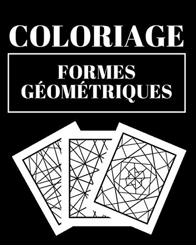 Amazon.fr - COLORIAGE: FORMES GÉOMÉTRIQUES | livre de coloriage avec ...
