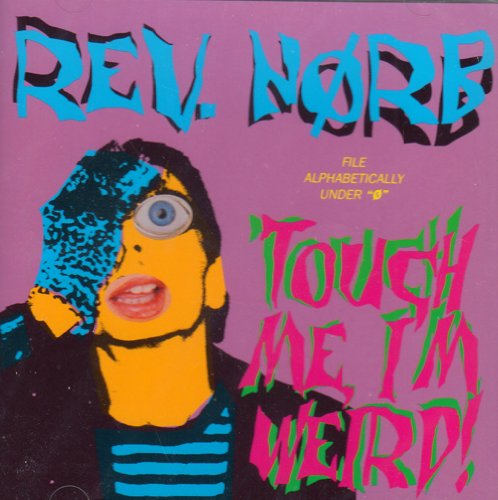 Rev. Norb - Touch Me, I'm Weird - Amazon.com Music