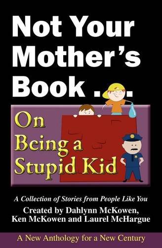 Not Your Mother's Book . . . On Being a Stupid Kid: McHargue, Laurel ...