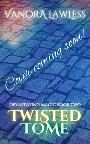 Twisted Tome (Devastating Magic Book 2) - Kindle edition by Lawless, Vanora. Romance Kindle ...