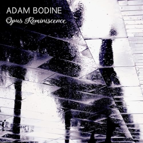 Amazon.com: Opus Reminiscence : Adam Bodine: Digital Music