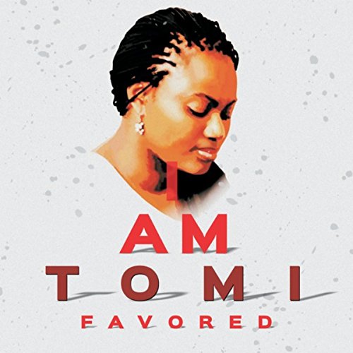 Amazon Music - Tomi FavoredのI Am Tomi Favored - Amazon.co.jp