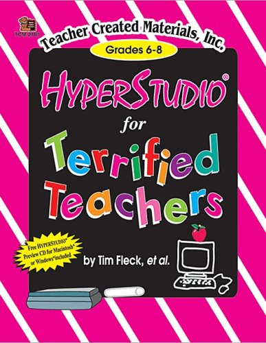 Amazon.com: HyperStudio.. for Terrified Teachers: 9781576901816: Fleck, Tim, Isbister, Syble C ...