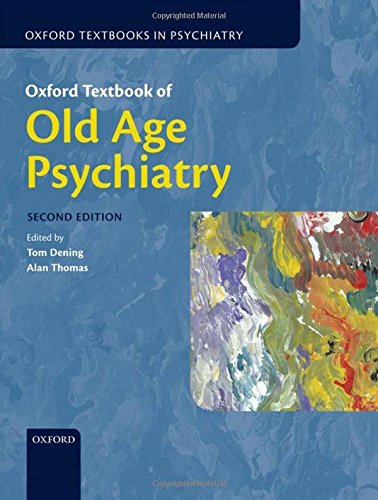 Oxford Textbook of Old Age Psychiatry (Oxford Textbooks in Psychiatry ...