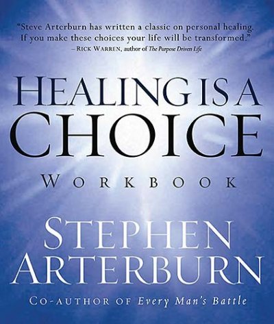 Healing Is a Choice Workbook: Ten Decisions That Will Transform Your ...