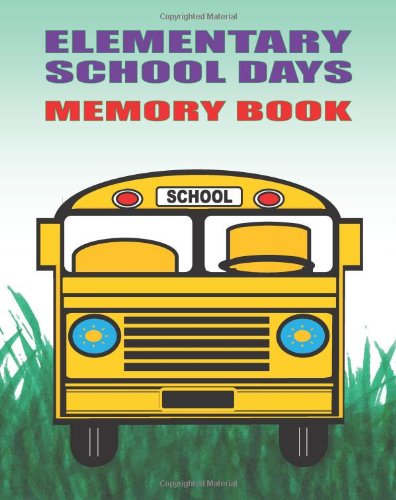 Amazon.com: Elementary School Days Memory Book: 9780988679016: Books ...