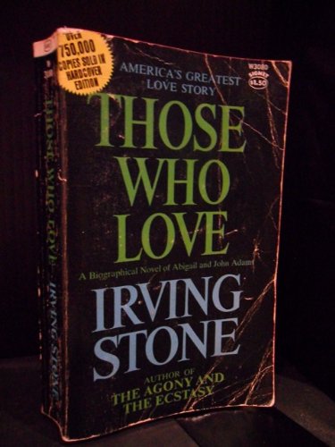 Those Who Love: Irving Stone: Amazon.com: Books