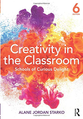 Amazon.com: Creativity in the Classroom: Schools of Curious Delight ...