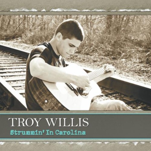 Amazon.com: Strummin' In Carolina : Troy Willis: Digital Music