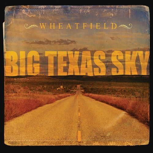 Big Texas Sky by Wheatfield - Amazon.com Music