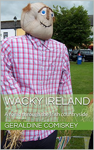 Wacky Ireland: A romp through the Irish countryside (Wacky True Stories ...