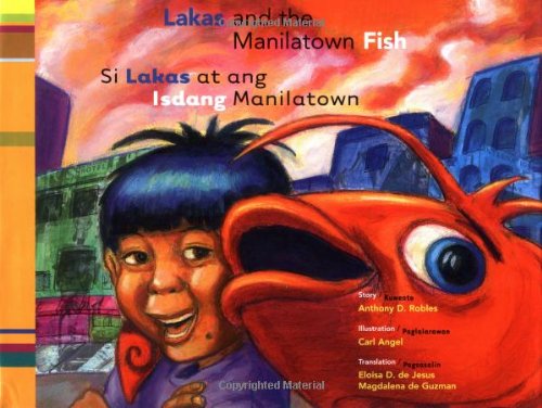 Lakas and the Manilatown Fish/Si Lakas at ang Isdang Manilatown: Robles ...