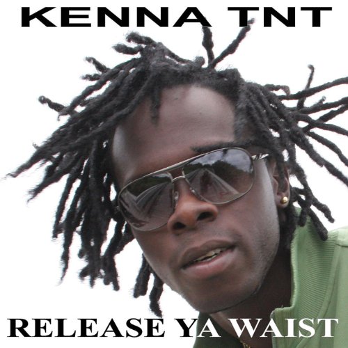Play Release Ya Waist by Kenna TNT on Amazon Music