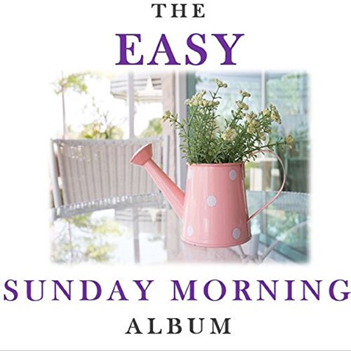 Amazon.com: The Easy Sunday Morning Album : VARIOUS ARTISTS: Digital Music