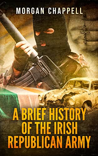 Amazon.com: A Brief History Of The Irish Republican Army eBook ...