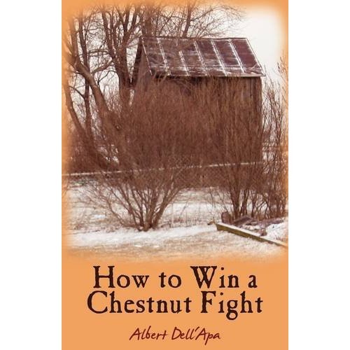 How to Win a Chestnut Fight eBook : Dell'Apa, Albert : Amazon.ca: Books