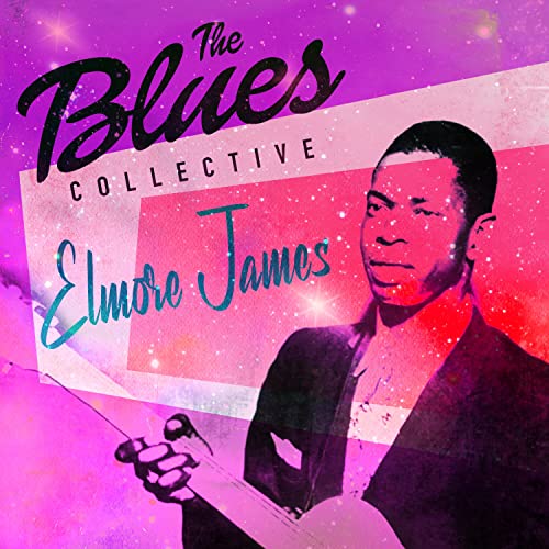 Amazon Music Unlimited - Elmore James 『The Blues Collective - Elmore James』