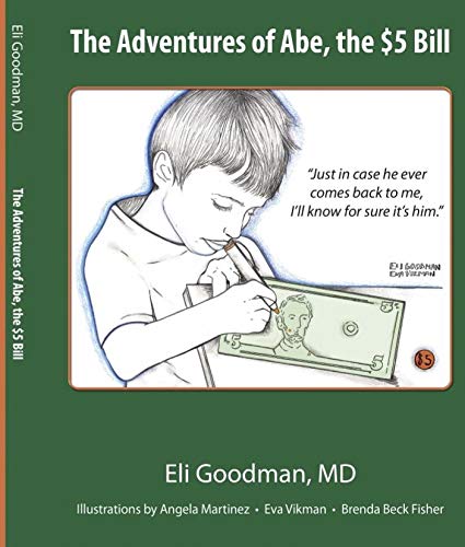 The Adventures of Abe, the $5 Bill: Eli Goodman: 9780578551944: Amazon ...