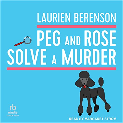 Amazon.com: Peg and Rose Solve a Murder: Senior Sleuths Mystery, Book 1 ...