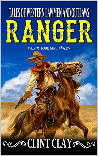 Ranger: A Western Adventure (Tales of Western Lawmen and Outlaws Book 9 ...