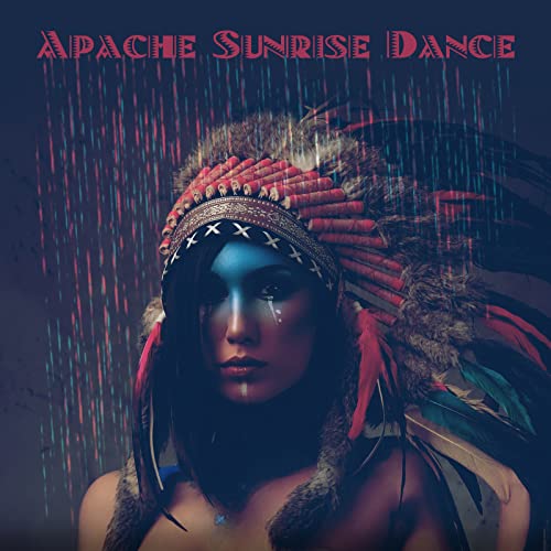 Apache Sunrise Dance: Tribal Indian Music for Spiritual Healing Guided ...