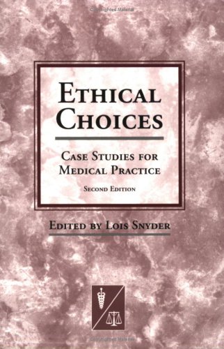 Ethical Choices: Case Studies For Medical Practice: 9781930513570 ...