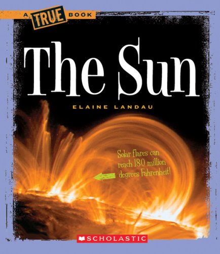 The Sun (True Books): Landau, Elaine: 9780531125687: Amazon.com: Books