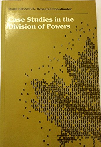 Case Studies in the Division of Powers (Collected Research Studies, 62 ...