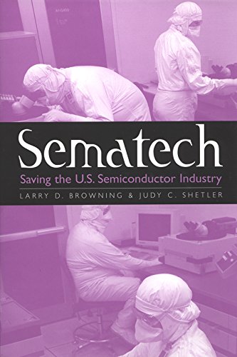 Sematech: Saving the U.S. Semiconductor Industry (Kenneth E. Montague ...