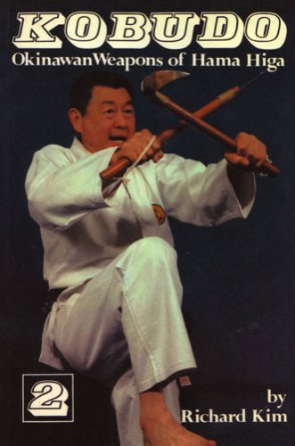 Kobudo Okinawan Weapons of Hama Higa: Richard Kim: 9780920129982 ...