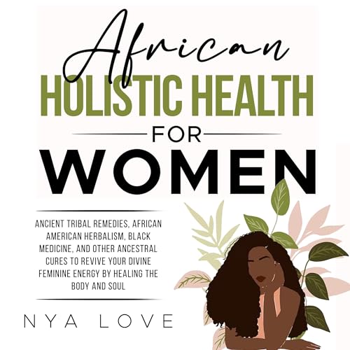 Amazon.com: African Holistic Health for Women: Ancient Tribal Remedies ...