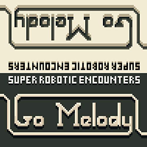 Play Go Melody by Super Robotic Encounters on Amazon Music