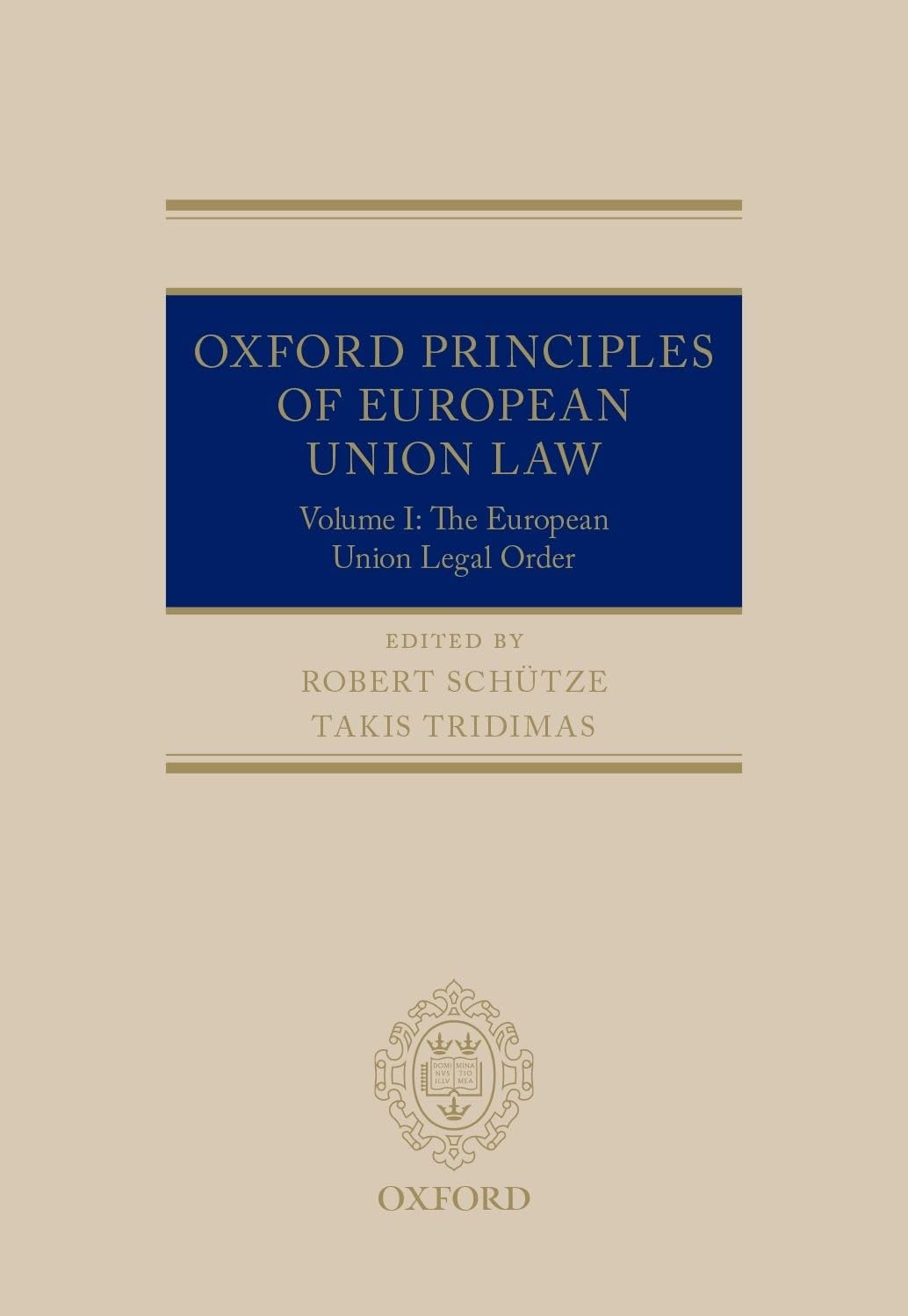 Oxford Principles of European Union Law: Volume 1: The European Union ...
