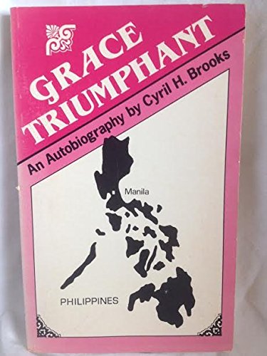 Grace Triumphant (The Triumph of God's Grace on the Philippines ...