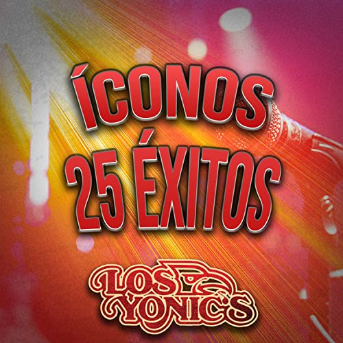 Amazon Music - Los Yonic'sのIconos 25 Éxitos - Amazon.co.jp
