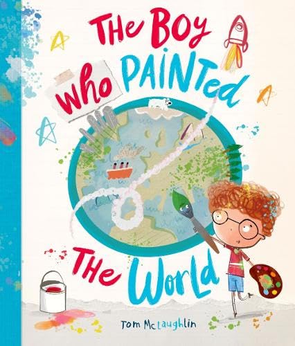 The Boy Who Painted The World : McLaughlin, Tom: Amazon.co.uk: Books