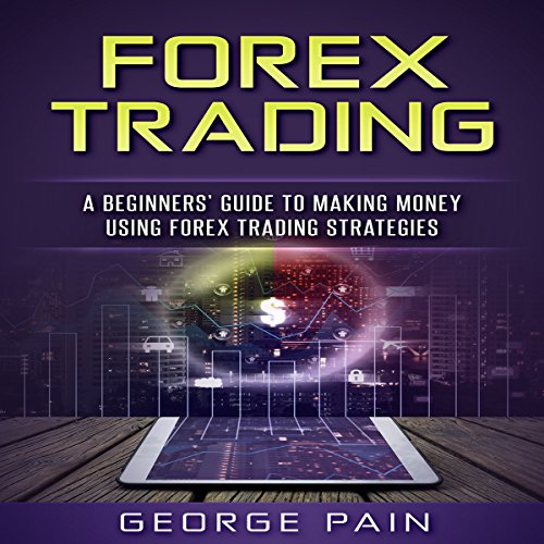 Amazon.com: Forex Trading: A Beginners’ Guide to Making Money Using ...