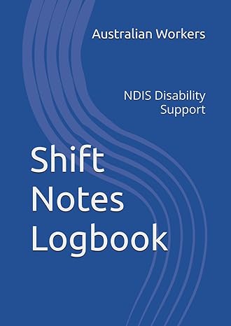 Shift Notes Logbook: for Australian Support Workers : Workers ...