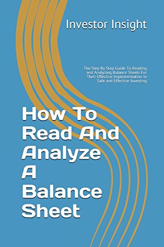How To Read And Analyze A Balance Sheet: The Step By Step Guide To ...