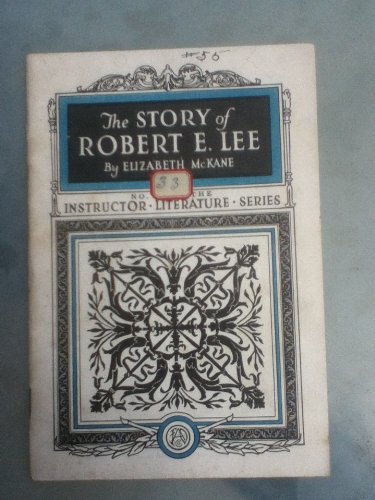 The story of Robert E. Lee (Instructor classic series): McKane ...