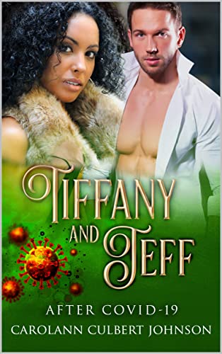 Tiffany and Jeff: After COVID-19 - Kindle edition by Culbert Johnson, Carol. Literature ...