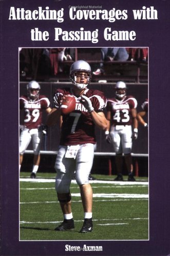 Attacking Coverages with the Passing Game by Steve Axman (2007-02-06 ...