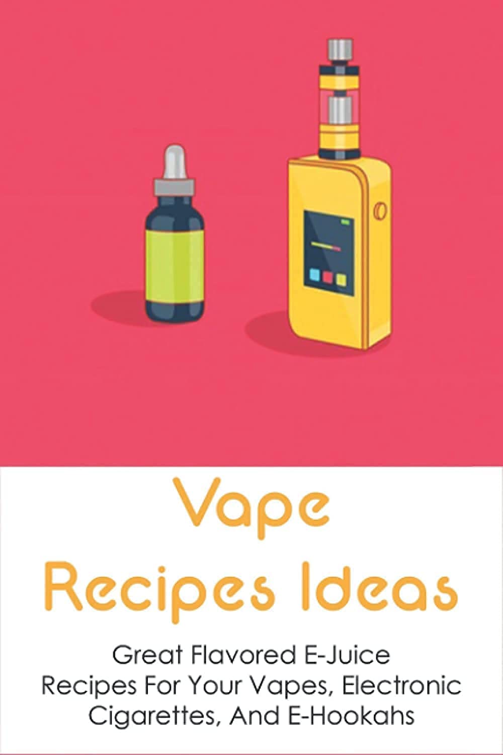 Vape Recipes Ideas: Great Flavored E-Juice Recipes For Your Vapes ...