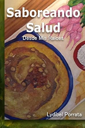 Amazon.com: Saboreando Salud: Desde Mis Raíces (Spanish Edition ...